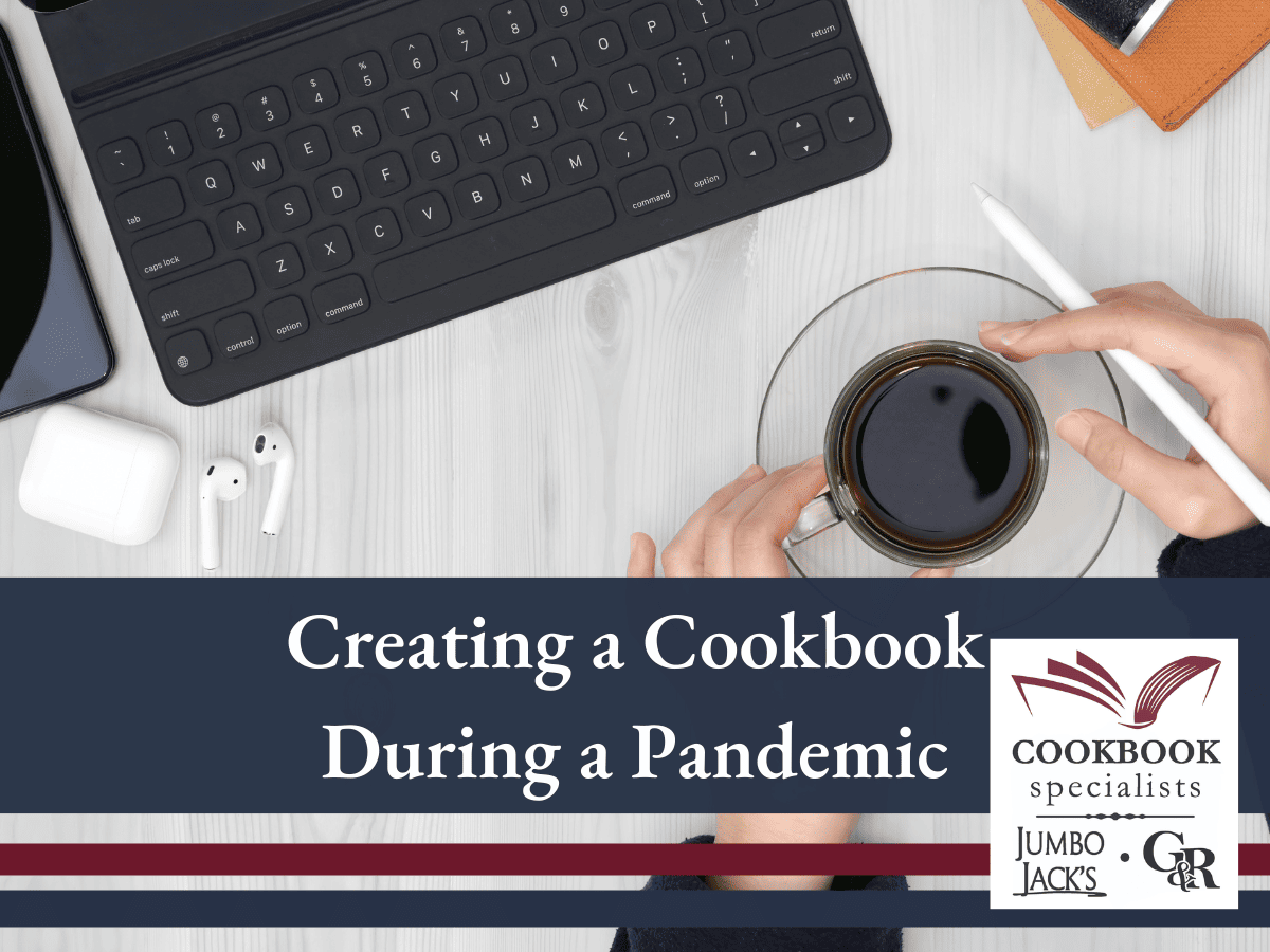 Creating a Cookbook During a Pandemic - Cookbook Specialists